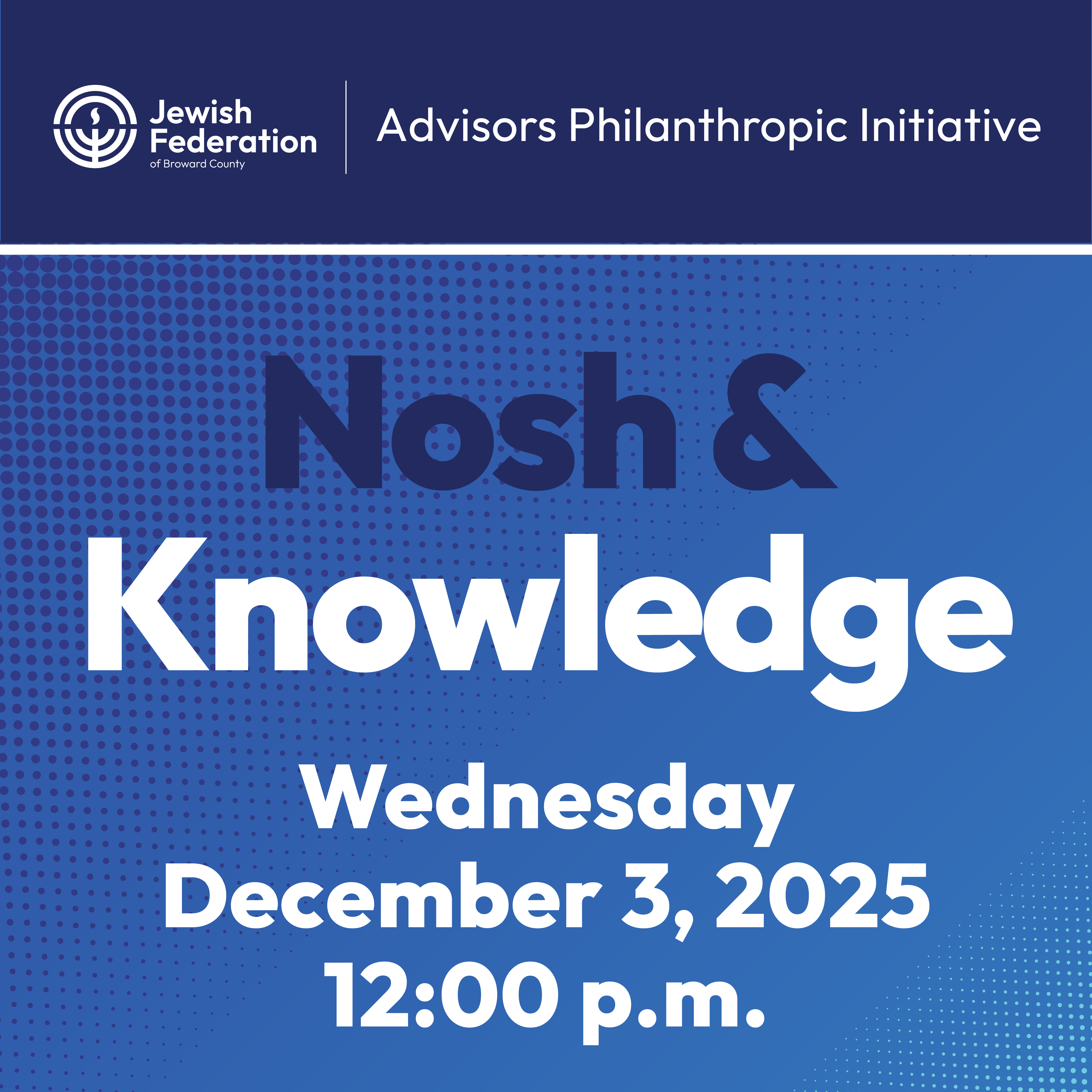 JFBC API Nosh & Knowledge Dec 3 2025 1080×1080 | Jewish Federation of ...